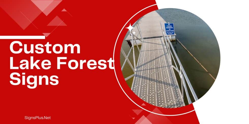 Enhance Your Business Visibility With Custom Lake Forest Signs - Signs Plus